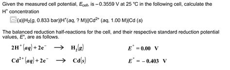 Solved Given The Measured Cell Potential Ecell Is 0 3559