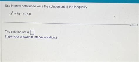 Solved Use Interval Notation To Write The Solution Set Of