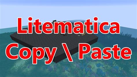 Litematica Copy Paste How To Use The Minecraft Mod To Copy Paste A