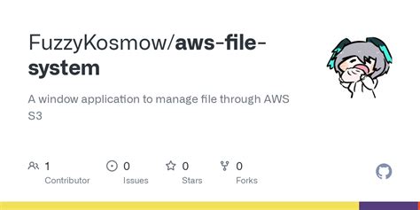 GitHub FuzzyKosmow Aws File System A Window Application To Manage File Through AWS S3