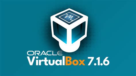 VirtualBox 7 1 6 Released Heres Whats New