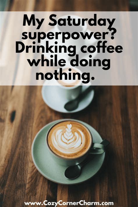 Fuel Your Weekend With 88 Fun Saturday Coffee Quotes