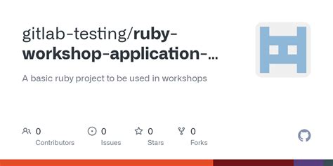GitHub Gitlab Testing Ruby Workshop Application Testing A Basic Ruby Project To Be Used In