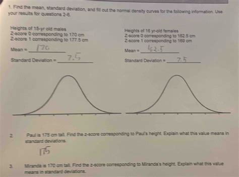 1 Find The Mean Standard Deviation And Fill Out The Normal Density Curves For The Follo