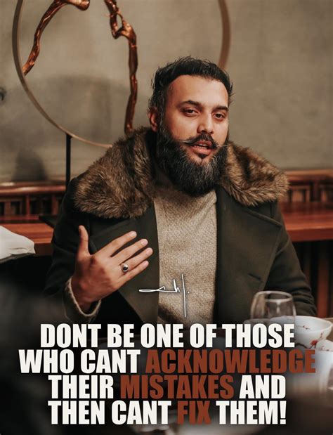 Ali Janjua On Linkedin Unless You Can Acknowledge Where You Are Wrong