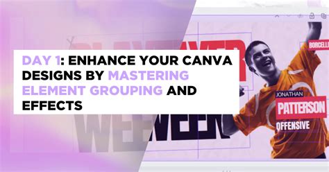 day 1 enhance your canva designs by mastering element grouping and