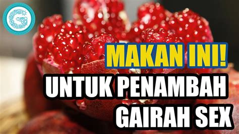 Mau Menambah Gairah Sex Coba Makan Ini Youtube