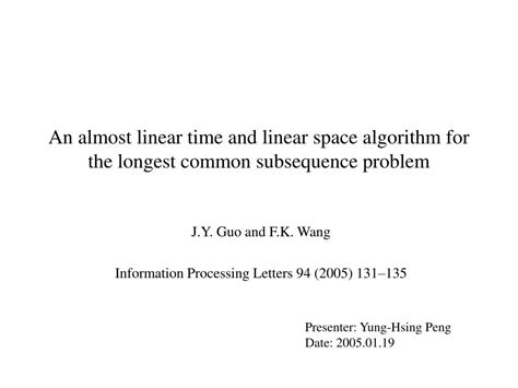 Ppt An Almost Linear Time And Linear Space Algorithm For The Longest Common Subsequence