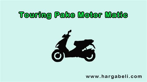 Bagian Motor Matic yang Perlu Diperhatikan Sebelum Touring - Harga Beli