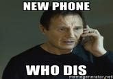 New Phone Who Dis Know Your Meme