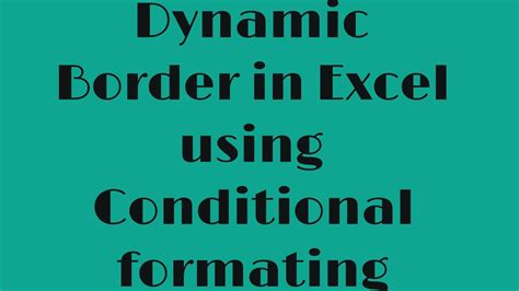 Dynamic Border To A List Using Excel Conditional Formatting Youtube