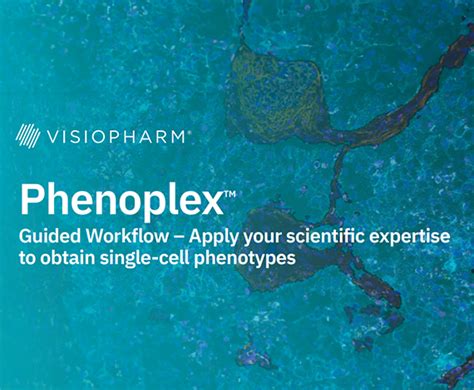 Phenoplex™ Guided Workflow Visiopharm · Pathology Image Analysis Phenoplex™ Guided Workflow Visiopharm · Pathology Image Analysis