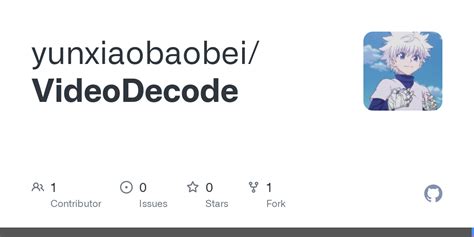 GitHub Yunxiaobaobei VideoDecode