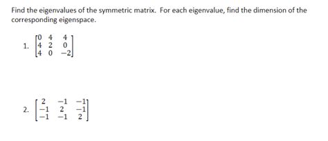 Solved Find The Eigenvalues Of The Symmetric Matrix For Chegg