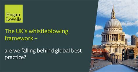 The Uks Whistleblowing Framework Are We Falling Behind Global Best