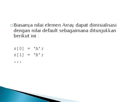 Array Pengertian Array Array Biasanya Digunakan Untuk Mengelompokkan