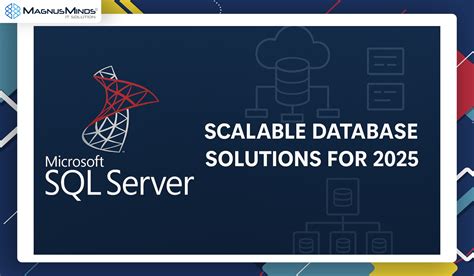 Ms Sql Server For Scalable Database Solutions For 2025