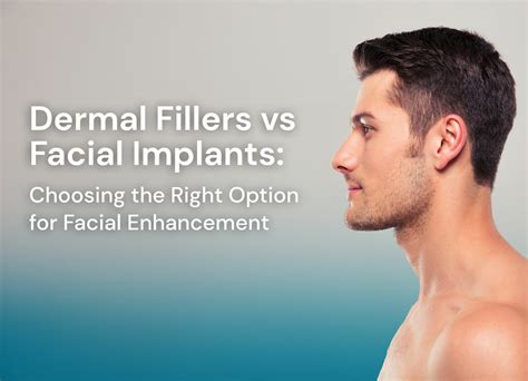 Choosing The Right Option For Facial Enhancement