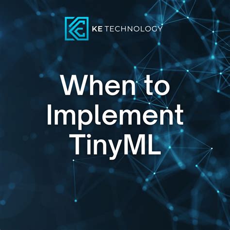 When To Implement Tinyml Ke Technology