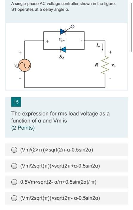 Solved A Single Phase AC Voltage Controller Shown In The Chegg