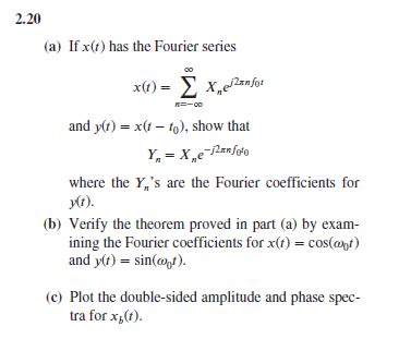 Solved 2 20 A If X F Has The Fourier Series X T X Chegg Com