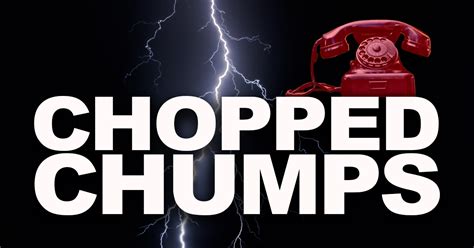 Chopped Chumps 8 1 25 Hcrn