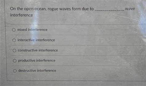 Solved On The Open Ocean Rogue Waves Form Due To Wave