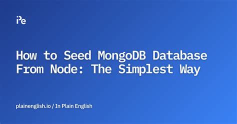 How To Seed Mongodb Database From Node The Simplest Way