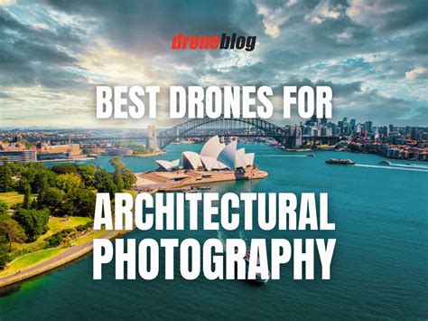 Best Drones For Architectural Photography Droneblog