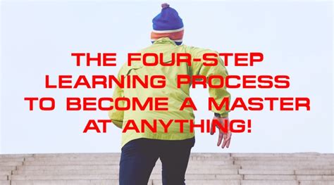 The Four Step Learning Process To Become A Master At Anything Ninja Blog