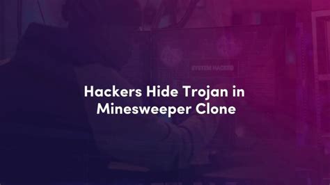 Secure Blink On Linkedin Hackers Hide Trojan In Minesweeper Clone To