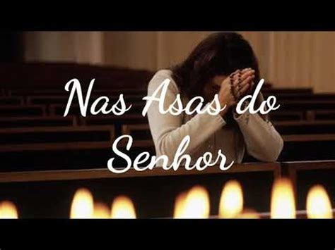 Nas Asas Do Senhor Celina Borges Youtube
