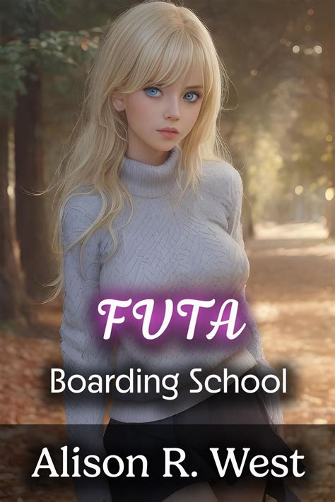 Futa Boarding School First Time Futa Kindle Edition By West Alison