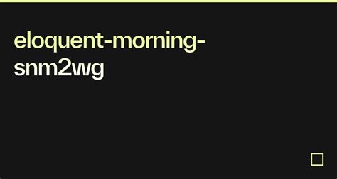 Eloquent Morning Snm2wg Codesandbox Eloquent Morning Snm2wg Codesandbox