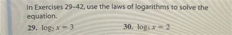 Solved In Exercises Use The Laws Of Logarithms To Chegg