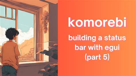 Building A Media Widget Komorebi Status Bar In Rust With Egui Part 5 Youtube