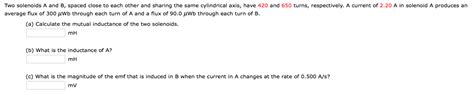 Solved Two Solenoids A And B Spaced Close To Each Other And Chegg