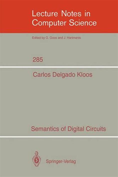 Semantics Of Digital Circuits By Carlos Delgado Kloos Paperback 9783540185406 Buy Online At
