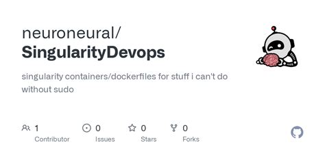 GitHub Neuroneural SingularityDevops Singularity Containers Dockerfiles For Stuff I Can T Do