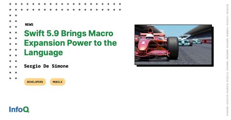 Swift 59 Brings Macro Expansion Power To The Language Infoq