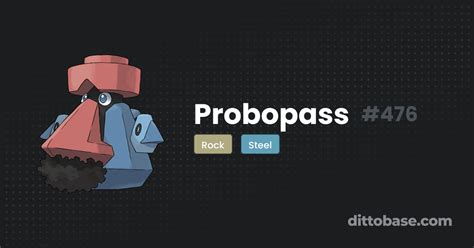 Probopass Dittobase Pokédex