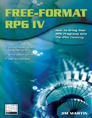 Free Format RPG IV How To Bring Your RPG Programs Into The St Century By Jim Martin Alibris