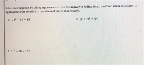 Solved Solve Each Equation By Taking Square Roots Give The
