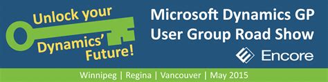 Encores Microsoft Dynamics Gp User Group Road Show 2015 Encore Business Solutions