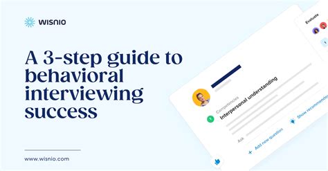A 3 Step Guide To Behavioral Interviewing Success Wisnio