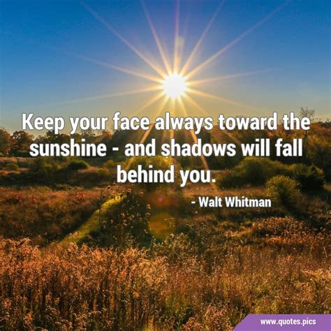 Keep Your Face Always Toward The Sunshine Good Morning Quote Keep