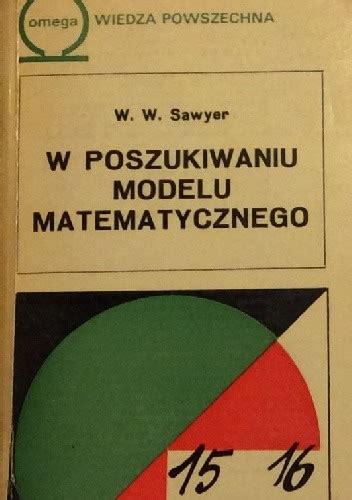 Ww Sawyer W Poszukiwaniu Modelu Matematycznego Darmowe Ebooki