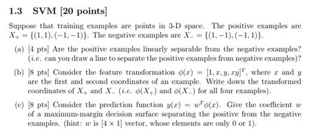 Solved 1 3 Svm [20 Points] Suppose That Training Examples