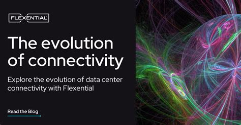 The Evolution Of Connectivity Flexential