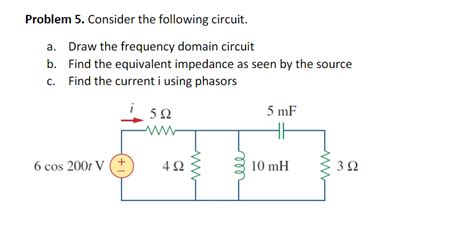 Solved Problem Consider The Following Circuit A B C Chegg